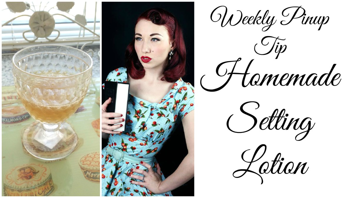 Weekly Pinup Tip: Homemade Setting Lotion | Miss Lady Lace